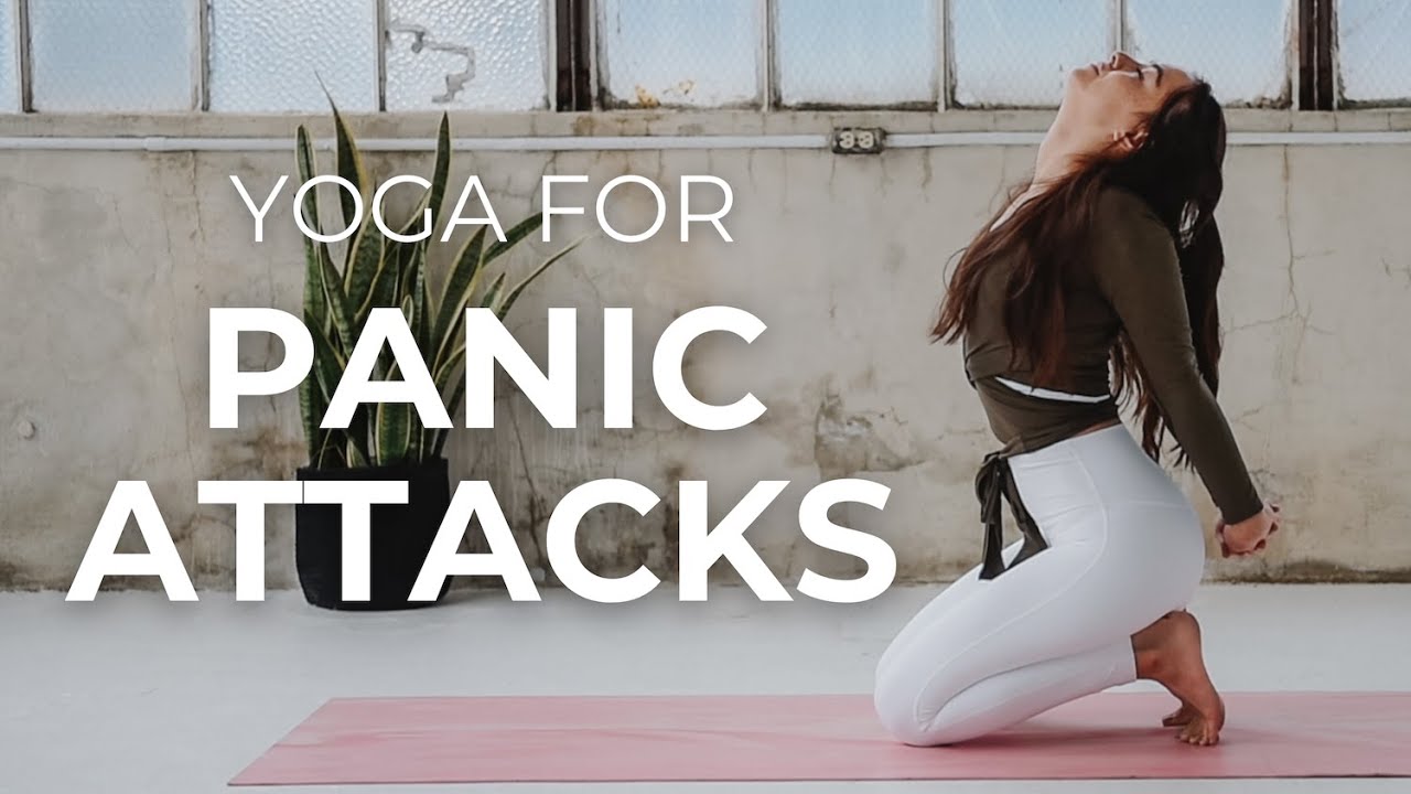 Yoga for Anxiety and Panic Attacks | Breathing Exercises and Yoga Poses ...